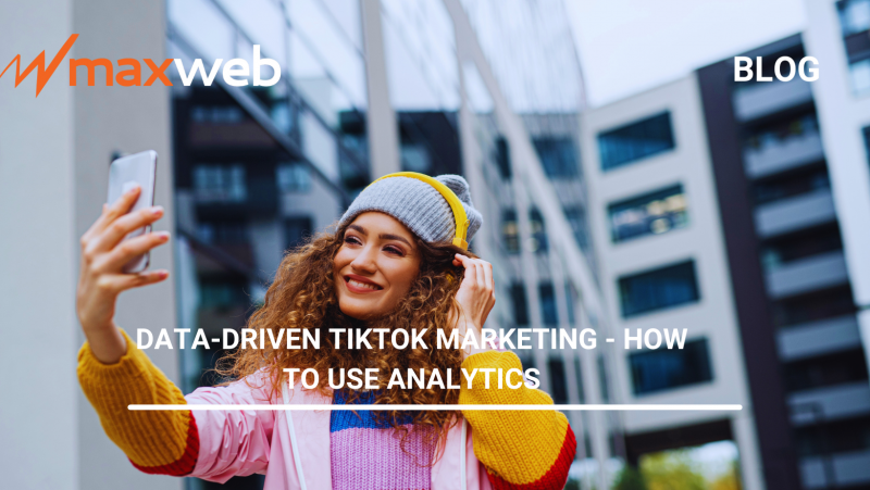 Data-Driven TikTok Marketing - How to Use Analytics | MaxWeb Inc Affiliate Network